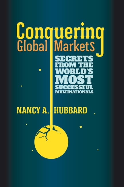Conquering Global Markets: Secrets from the World's Most Successful ...