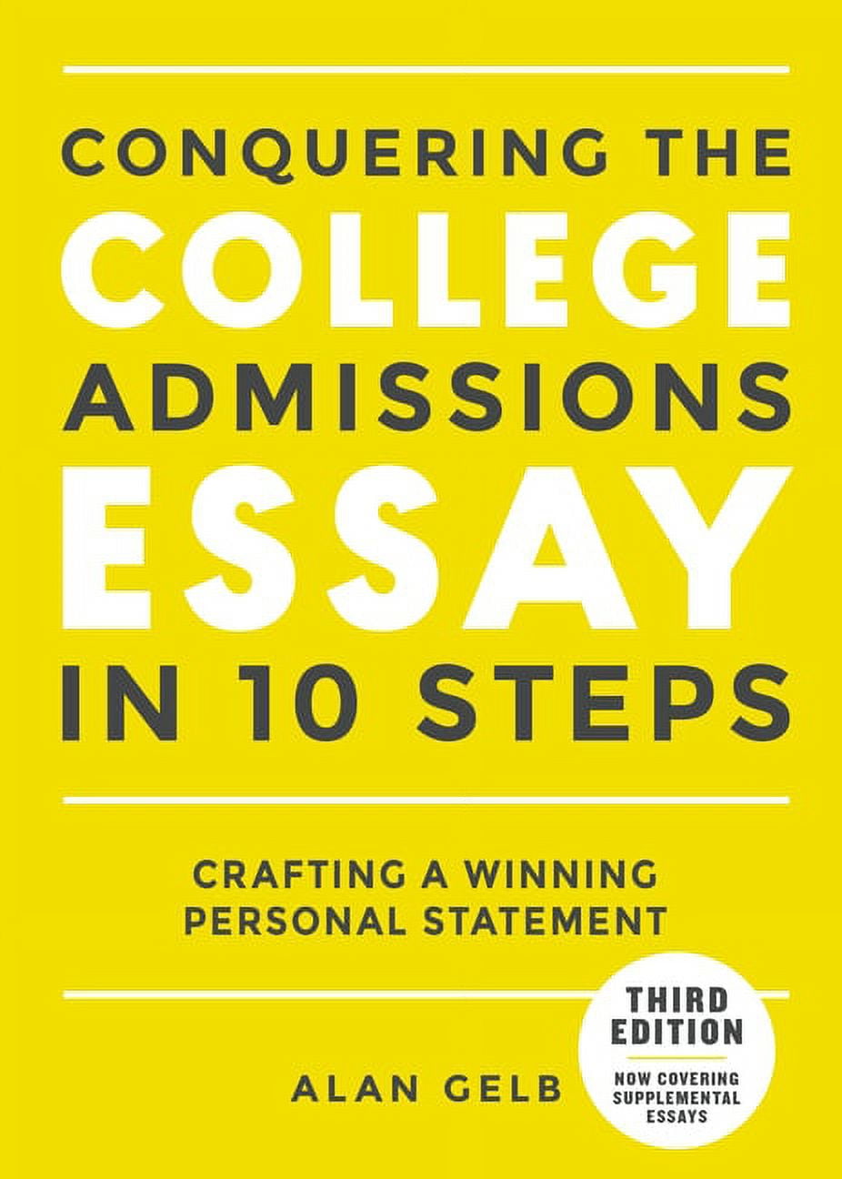 Conquering the College Admissions Essay in 10 Steps, Third Edition ...