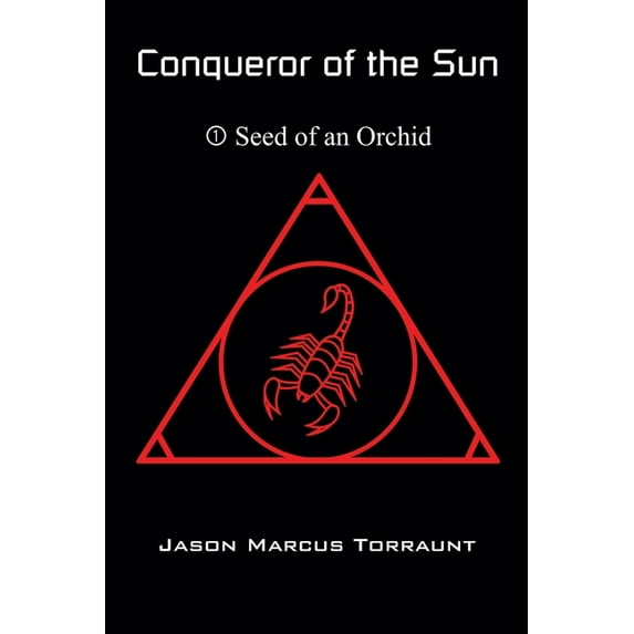 Conqueror of the Sun Conqueror of the Sun - 1 - Seed of an Orchid, Book 1, (Paperback) - Walmart.com