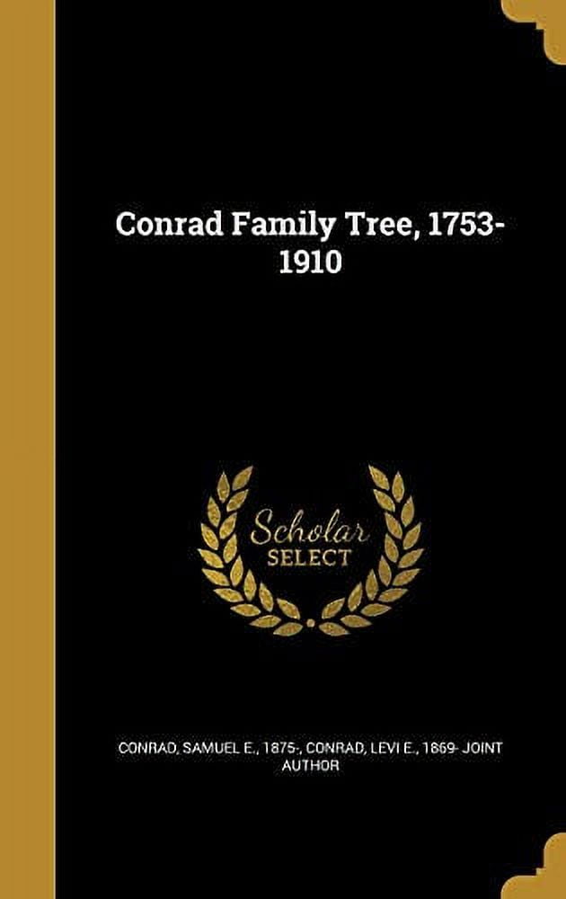 Conrad Family Tree, 1753-1910 (Hardcover) - Walmart.com