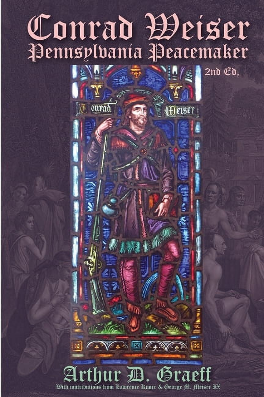 Conrad Weiser: Pennsylvania Peacemaker, (Paperback) - Walmart.com