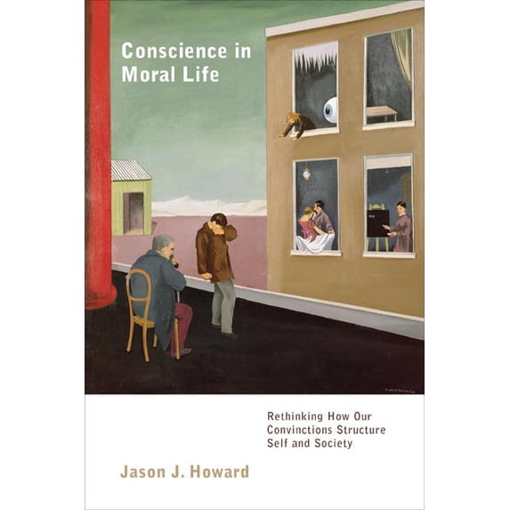 Conscience in Moral Life: Rethinking How Our Convictions Structure Self ...