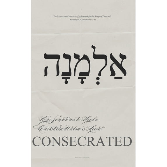 Consecrated: Holy Scriptures to Heal a Christian Widow's Heart ...