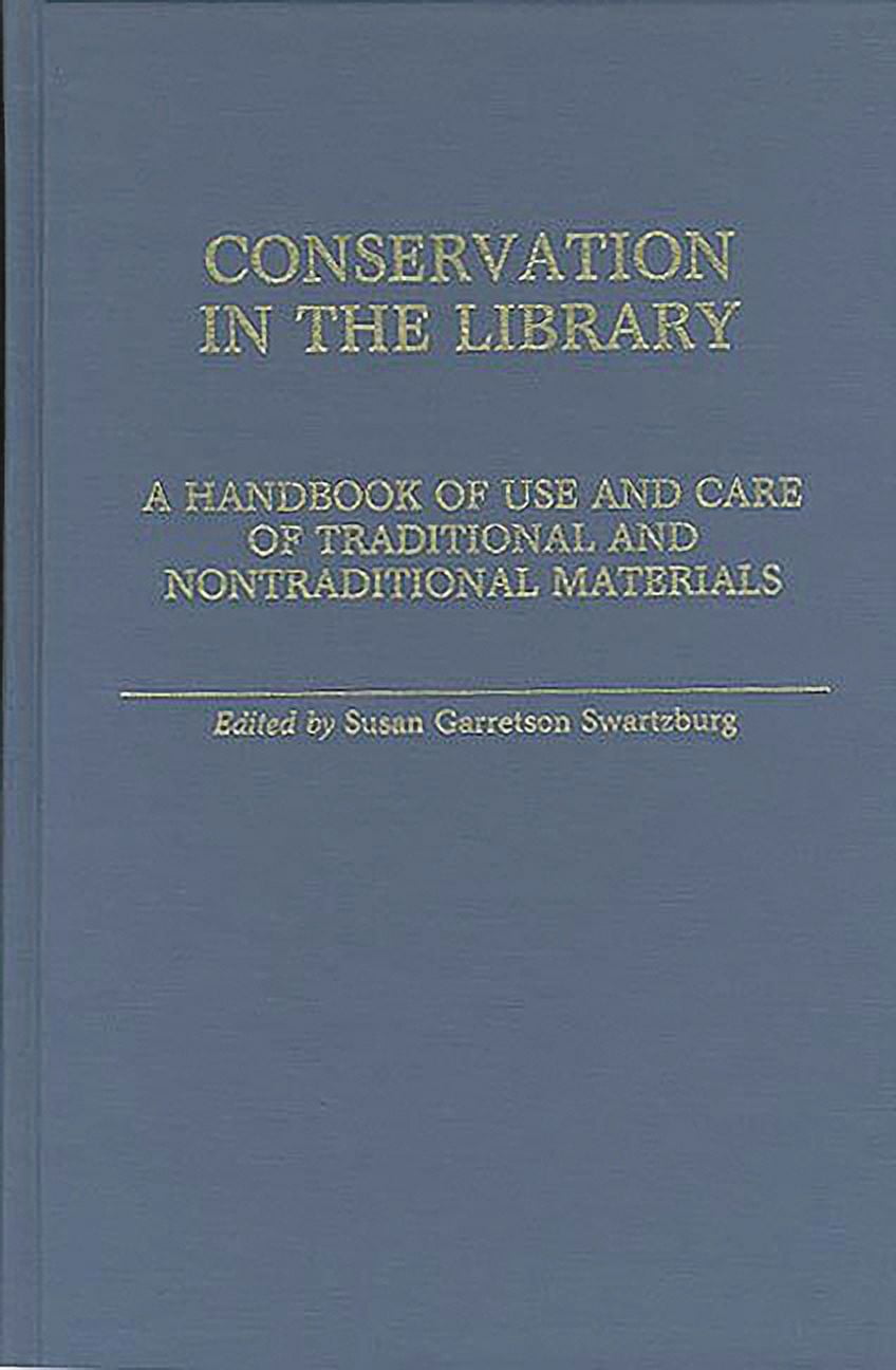 Conservation in the Library: A Handbook of Use and Care of Traditional ...