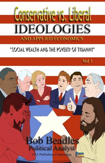 Conservative vs. Liberal Ideologies and Applied Economics: Social ...
