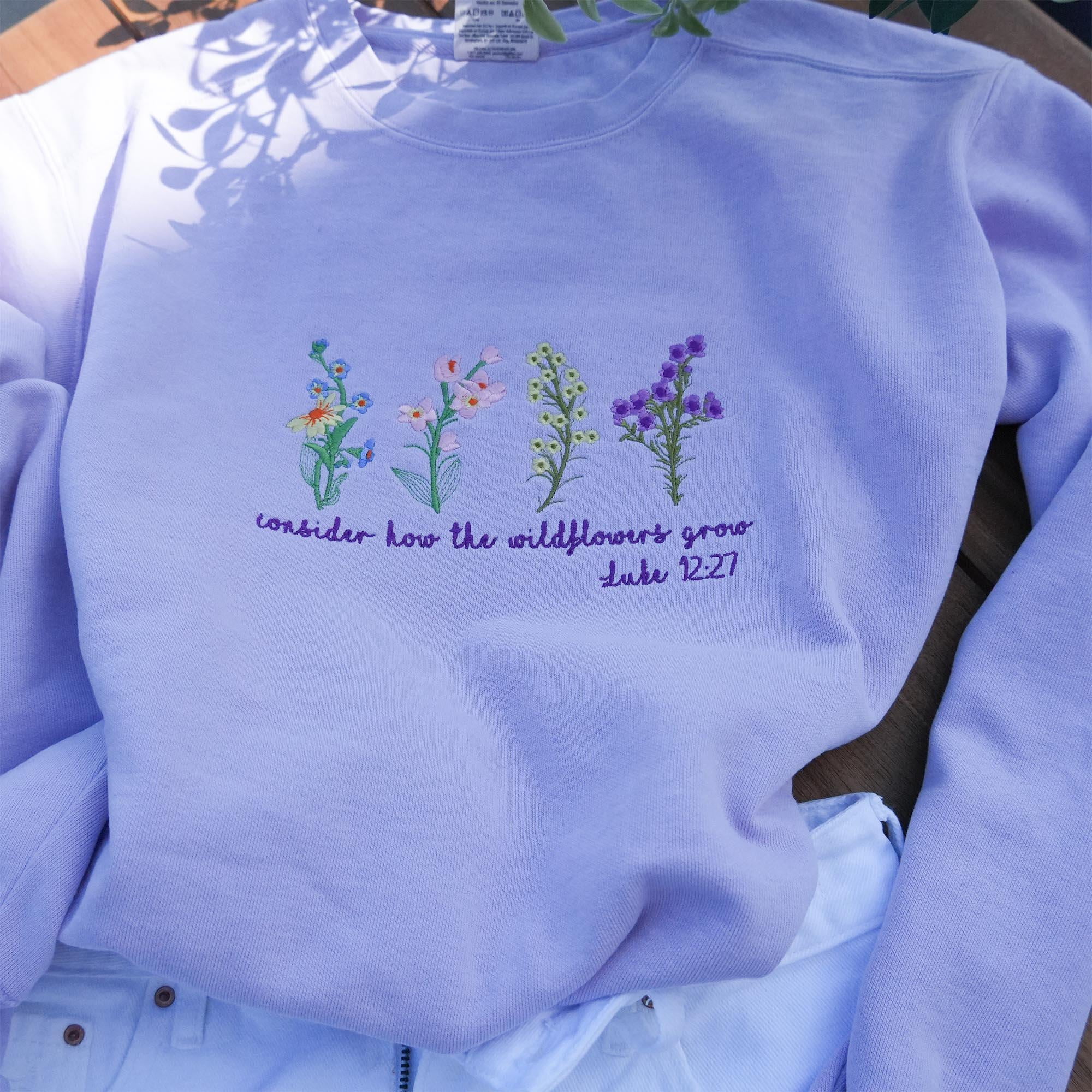 Consider How The Wildflowers Grow Embroidered T-shirt, Luke 12:27 ...