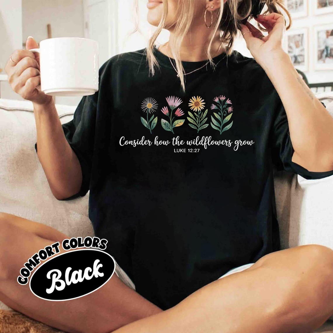 Consider How The Wildflowers Grow Outfit, Luke 12:27 Shirt, Women's ...