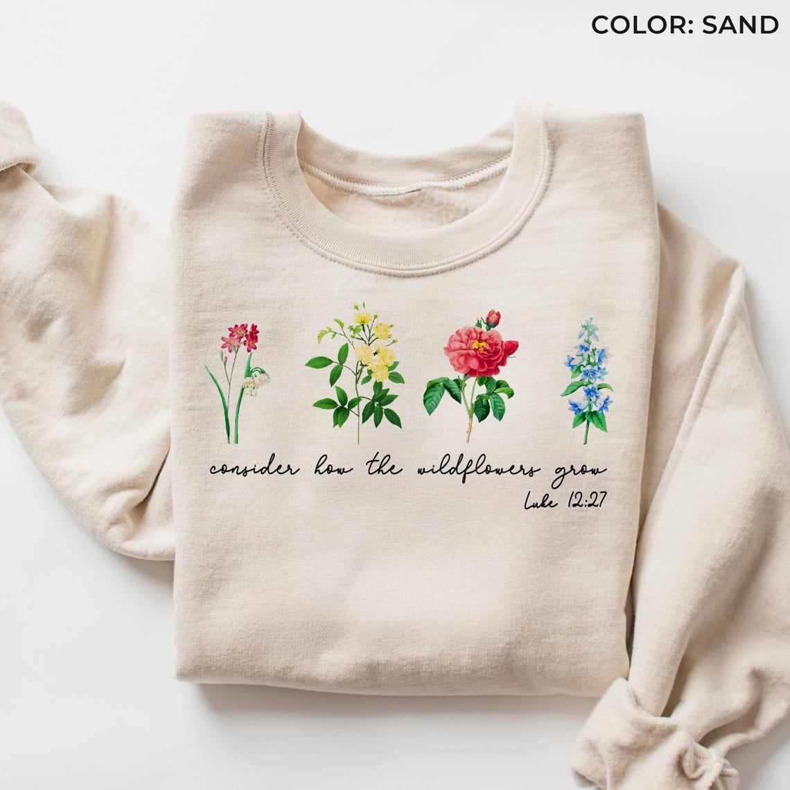 Consider How The Wildflowers Grow Outfit, Luke 12:27 Sweatshirt, Women ...