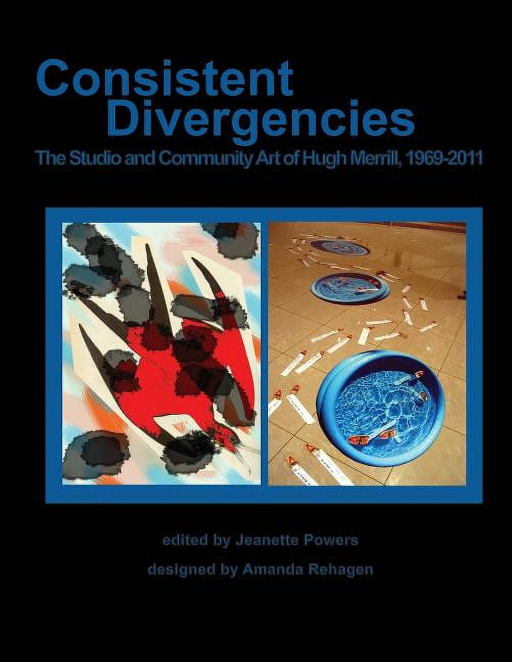 Consistent Divergencies: The Studio and Community Art of Hugh Merrill ...
