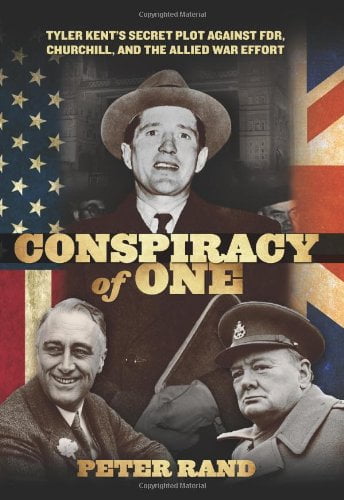 Pre-Owned Conspiracy of One: Tyler Kent's Secret Plot Against Fdr ...