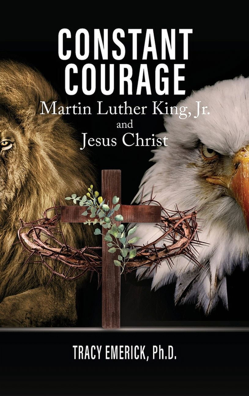 Constant Courage: Martin Luther King, Jr. and Jesus Christ (Hardcover ...