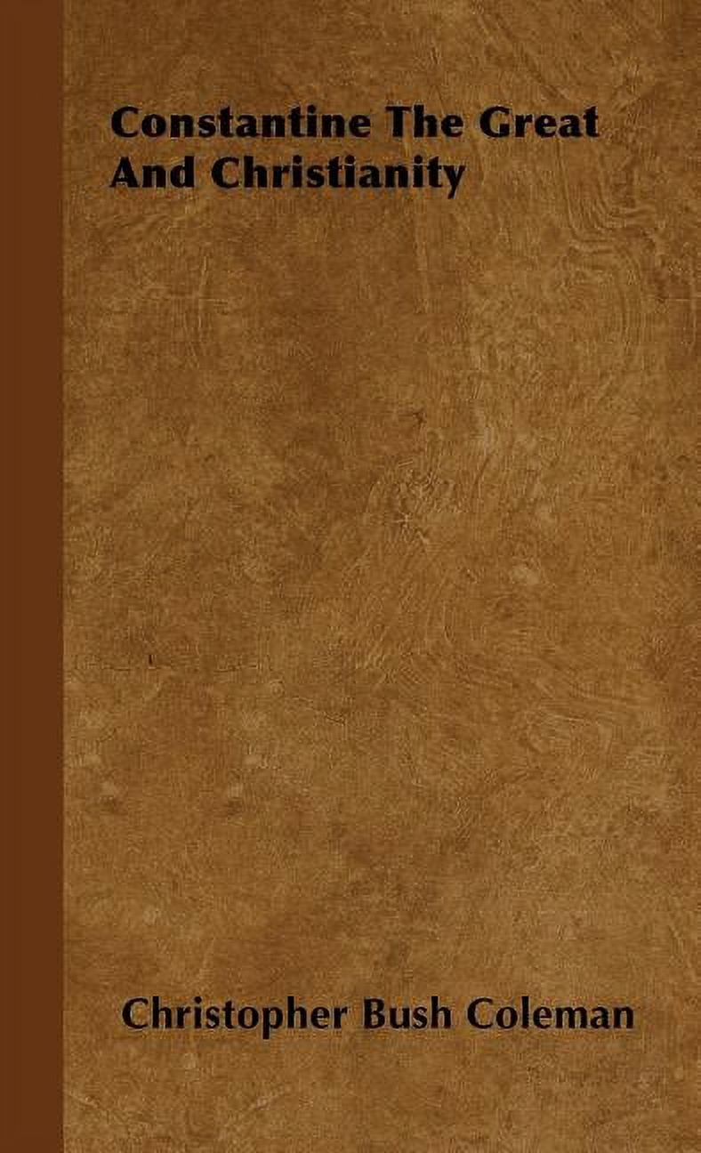 Constantine the Great and Christianity : Three Phases. the Historical ...