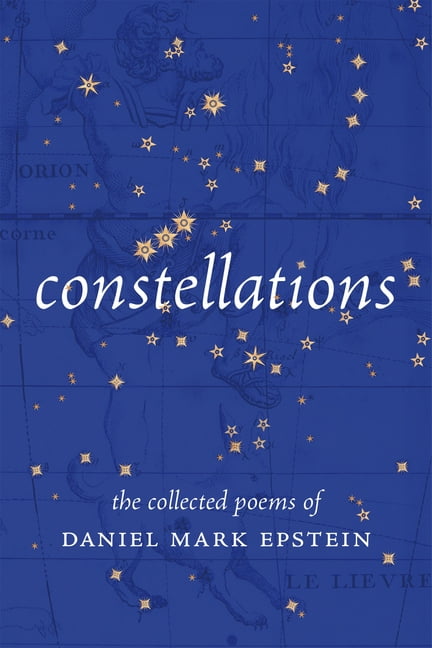Constellations: The Collected Poems of Daniel Mark Epstein, (Hardcover) - Walmart.com
