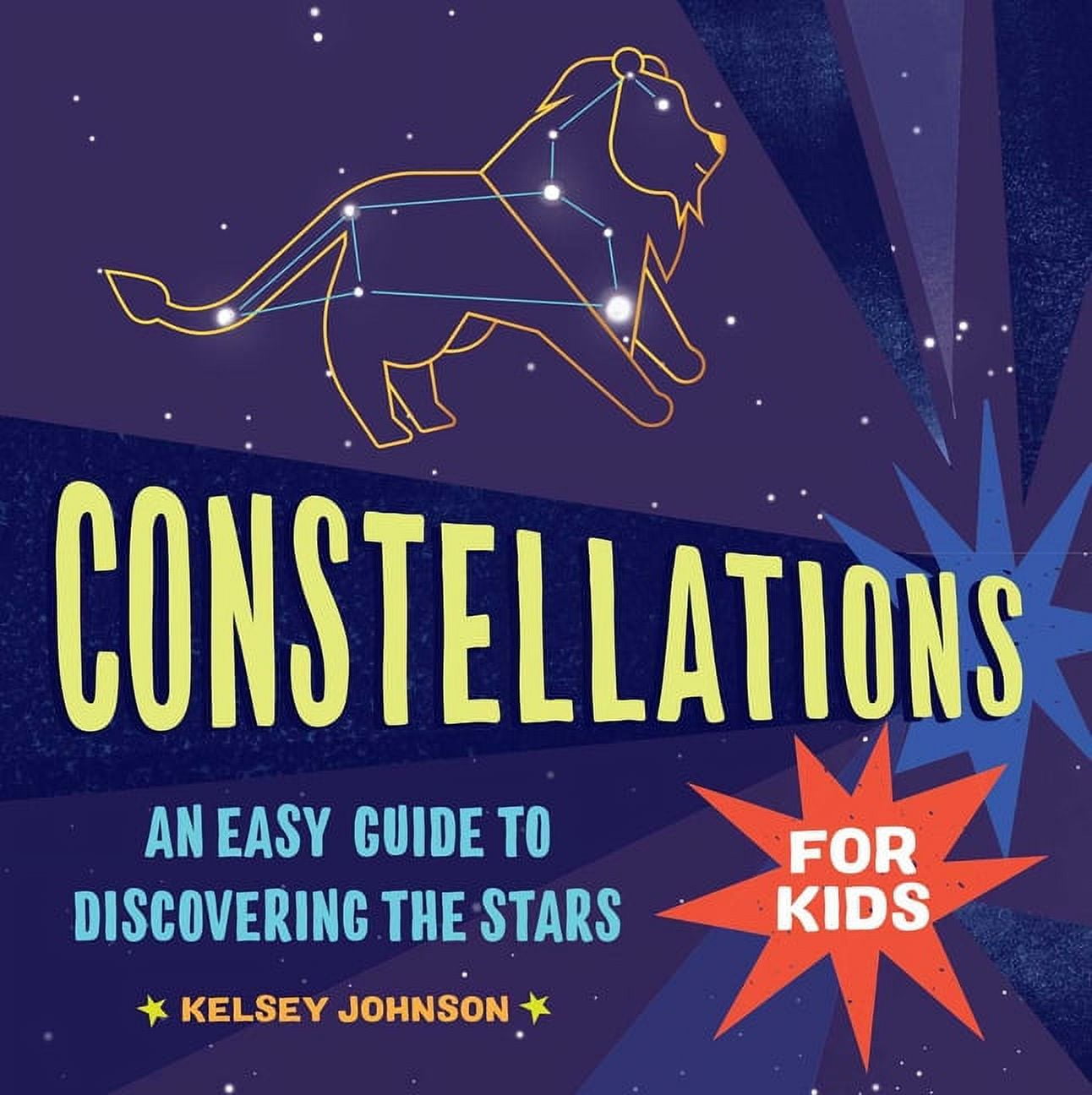 Constellations for Kids : An Easy Guide to Discovering the Stars ...