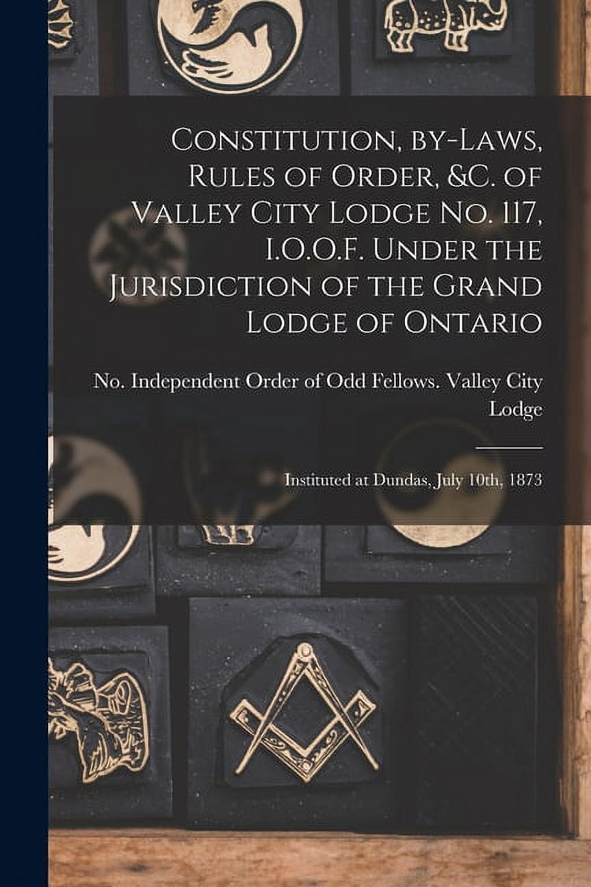 Constitution, By-laws, Rules of Order, &c. of Valley City Lodge No. 117 ...