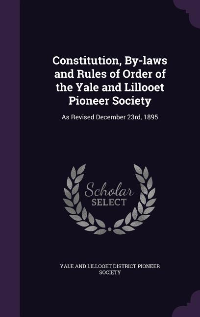 Constitution, By-laws and Rules of Order of the Yale and Lillooet ...