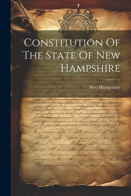 Constitution Of The State Of New Hampshire - Walmart.com