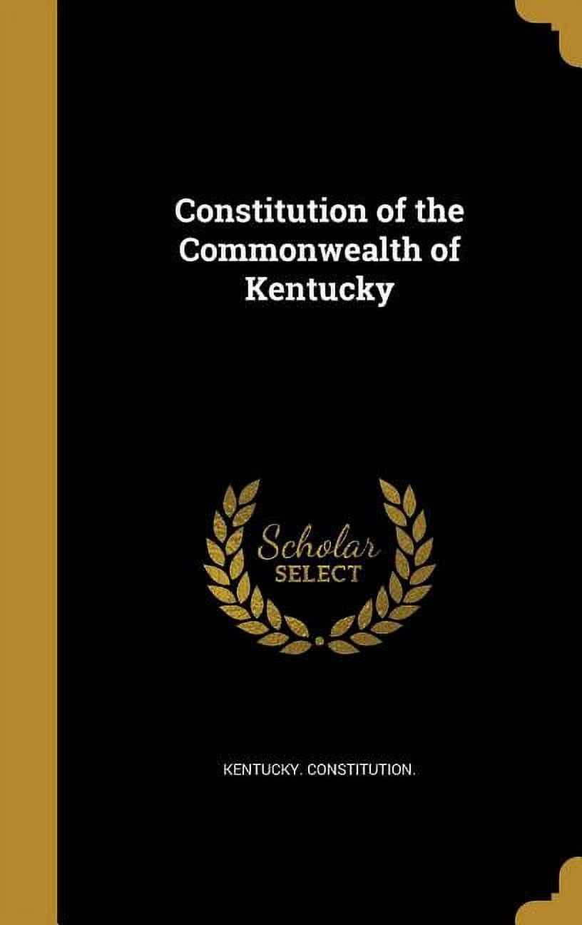Constitution of the Commonwealth of Kentucky (Hardcover) - Walmart.com