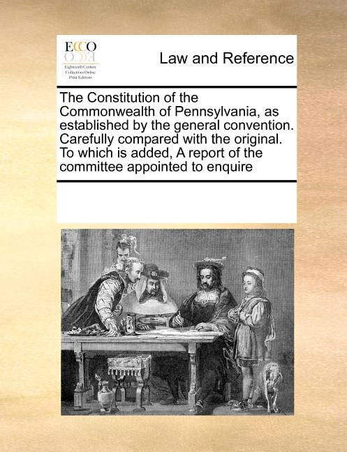 Constitution of the Commonwealth of Pennsylvanias Established by the ...