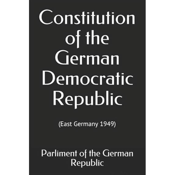 Constitution of the German Democratic Republic : (East Germany 1949 ...