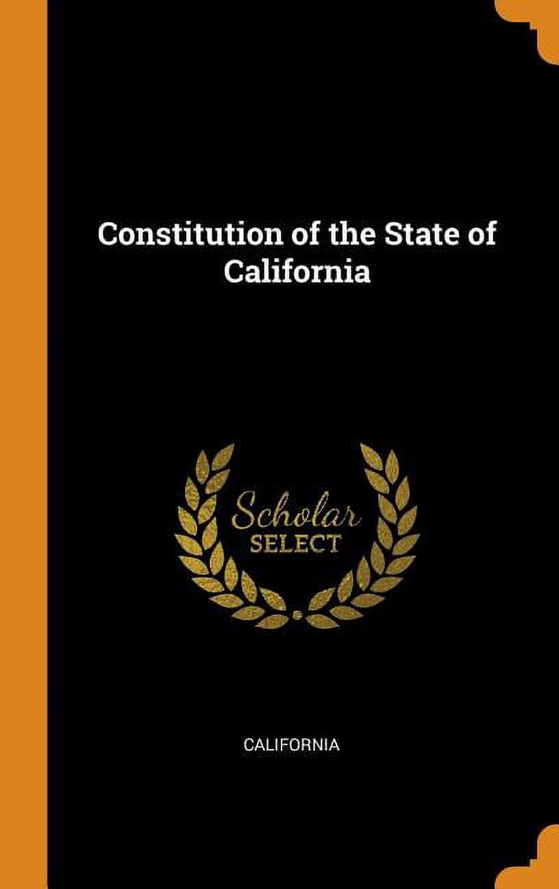 Constitution of the State of California (Hardcover) - Walmart.com