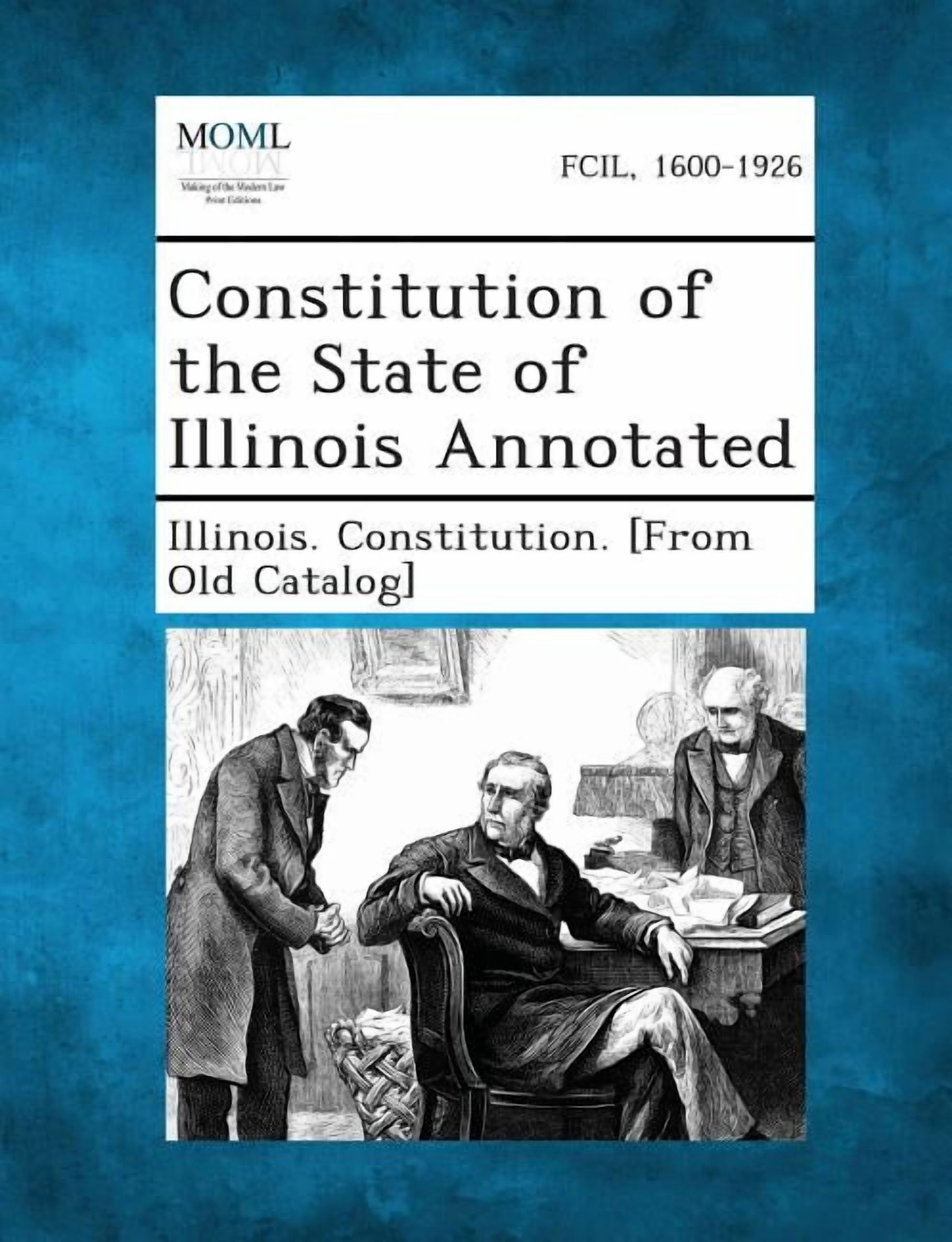 Constitution of the State of Illinois Annotated (Paperback) - Walmart.com