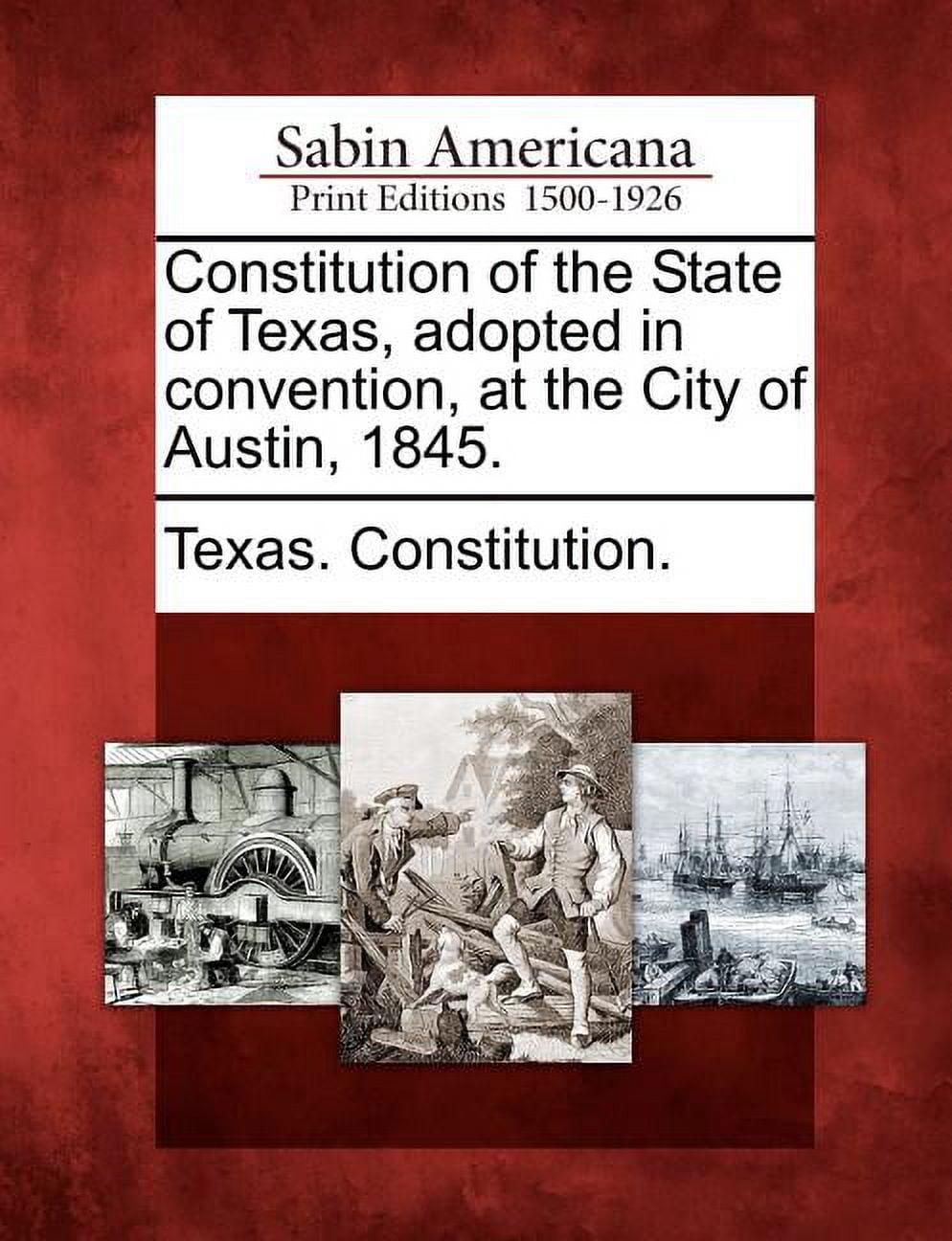Constitution of the State of Texas, Adopted in Convention, at the City ...