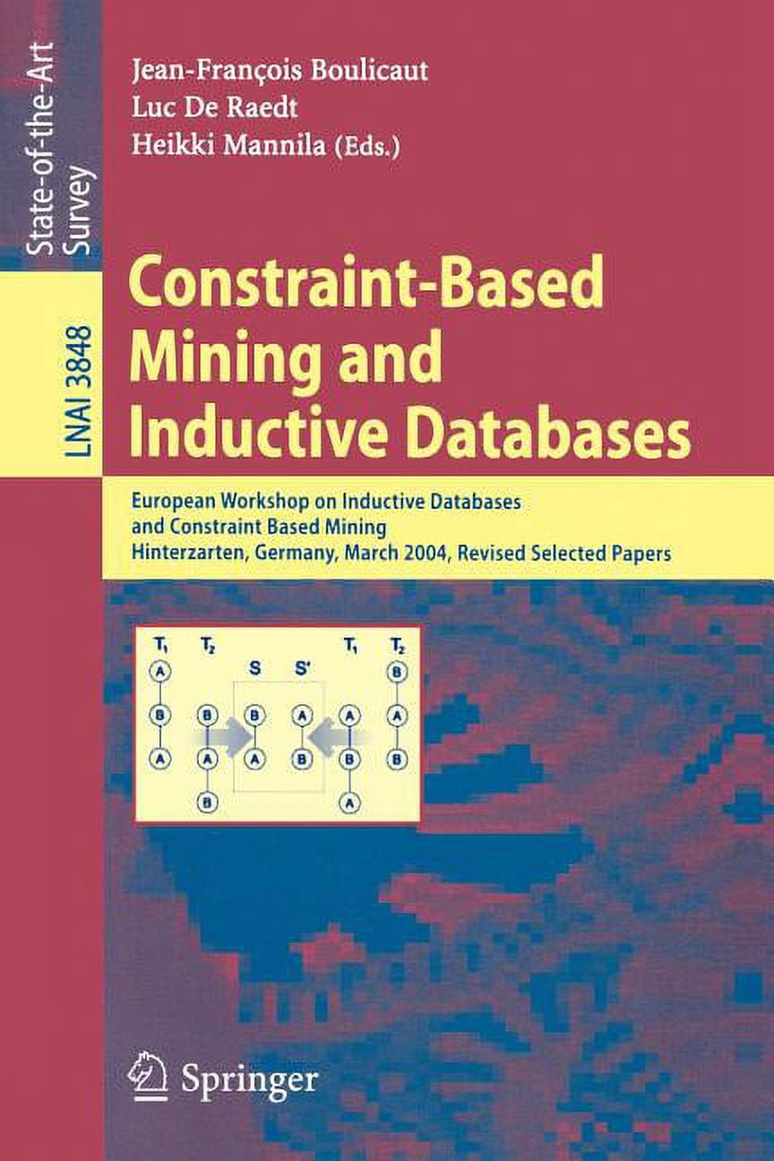 Constraint-Based Mining and Inductive Databases: European Workshop on Inductive Databases and ...