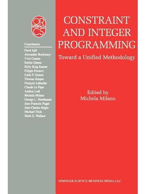 Constraint and Integer Programming: Toward a Unified Methodology - Walmart.com
