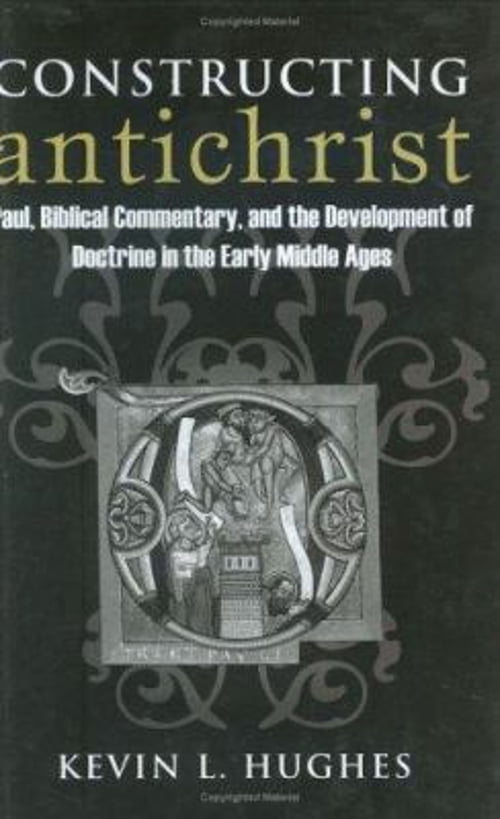 Pre-Owned Constructing Antichrist : Paul, Biblical Commentary, and the ...