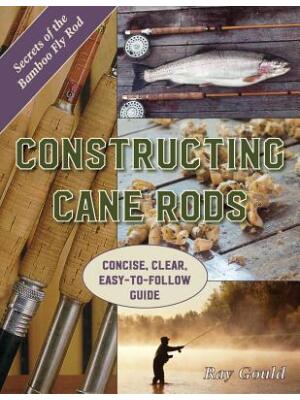 Constructing Cane Rods : Secrets of the Bamboo Fly Rod - Walmart.com
