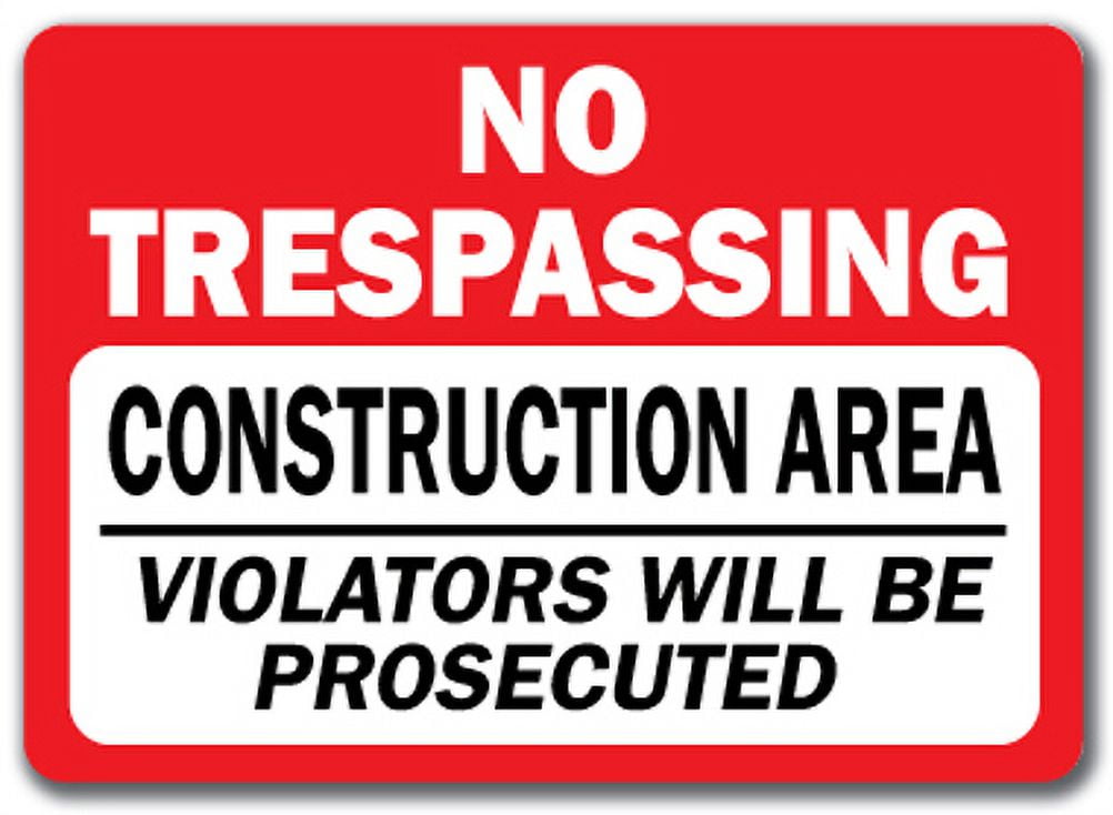 Construction Area Sign - No Trespassing Construction Area Violators ...