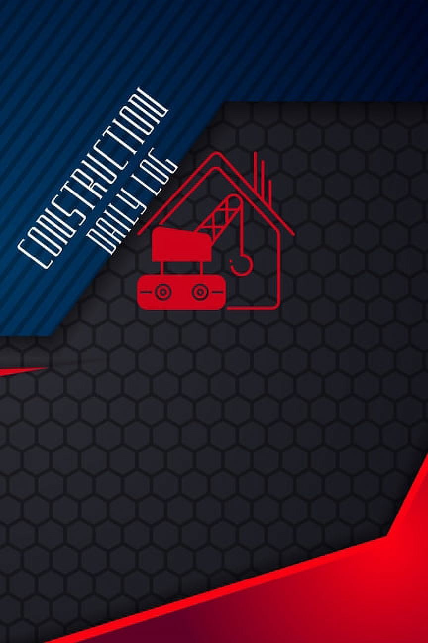 Construction Daily Log: Construction, Maintenance and Inventory LogBook ...