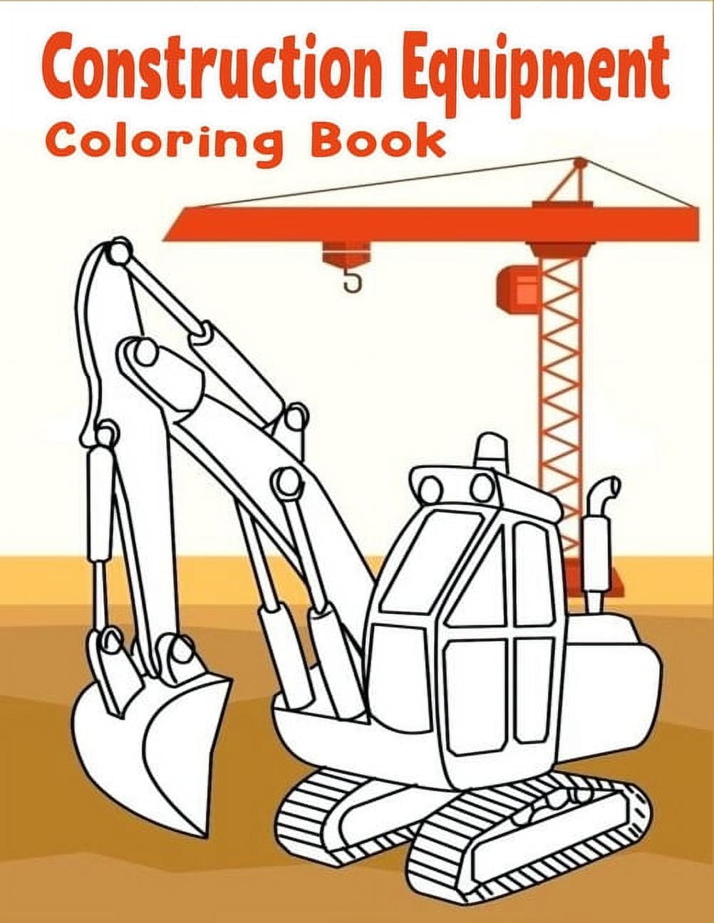 Construction Equipment Coloring Book : A Fun Activity Book for Kids ...