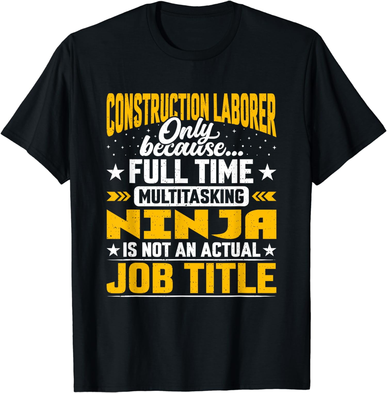 Construction Laborer Job Title - Funny Construction Worker T-Shirt ...