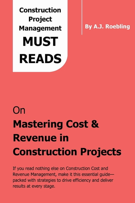Construction Project Management Mastering Cost & Revenue in ...