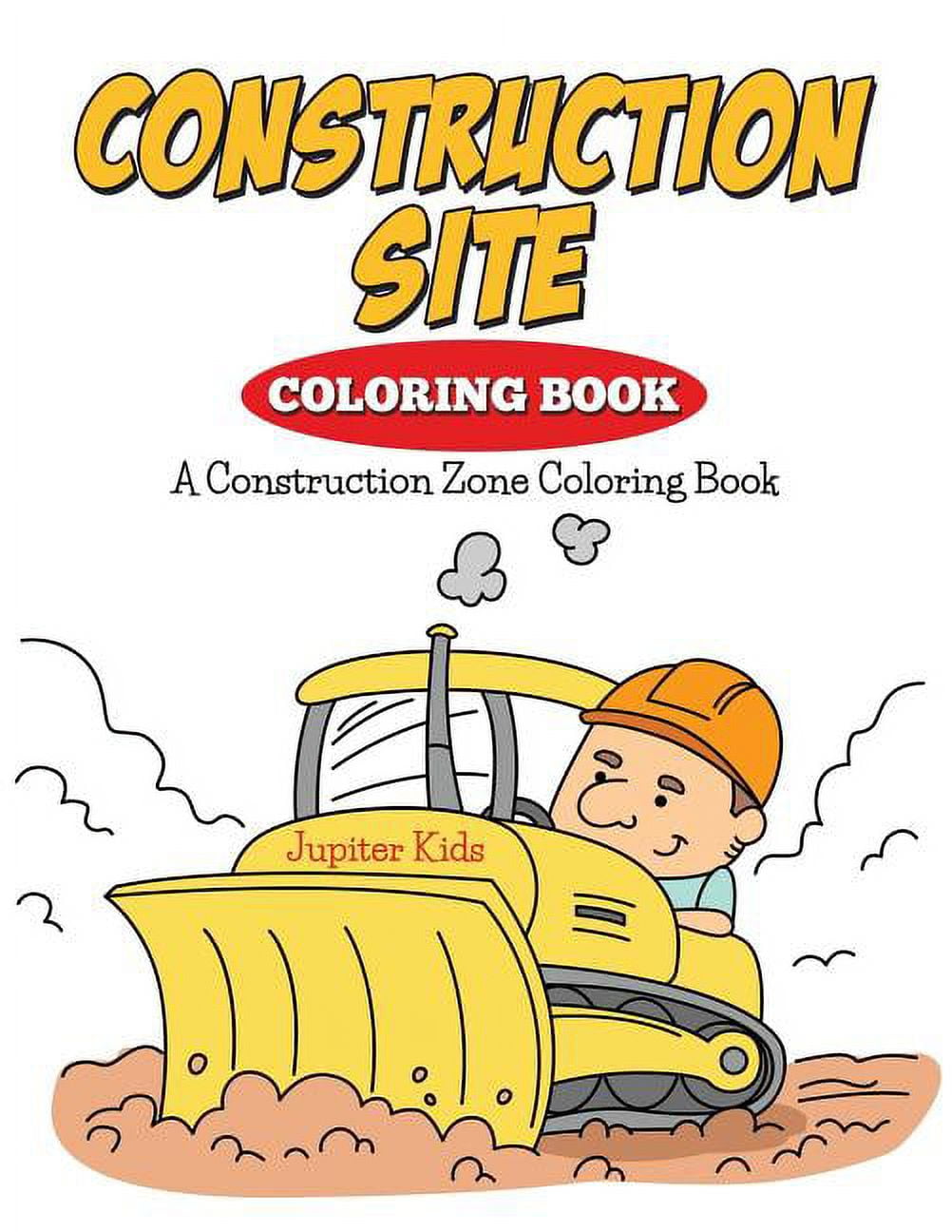 Construction Site Coloring Book: A Construction Zone Coloring Book ...