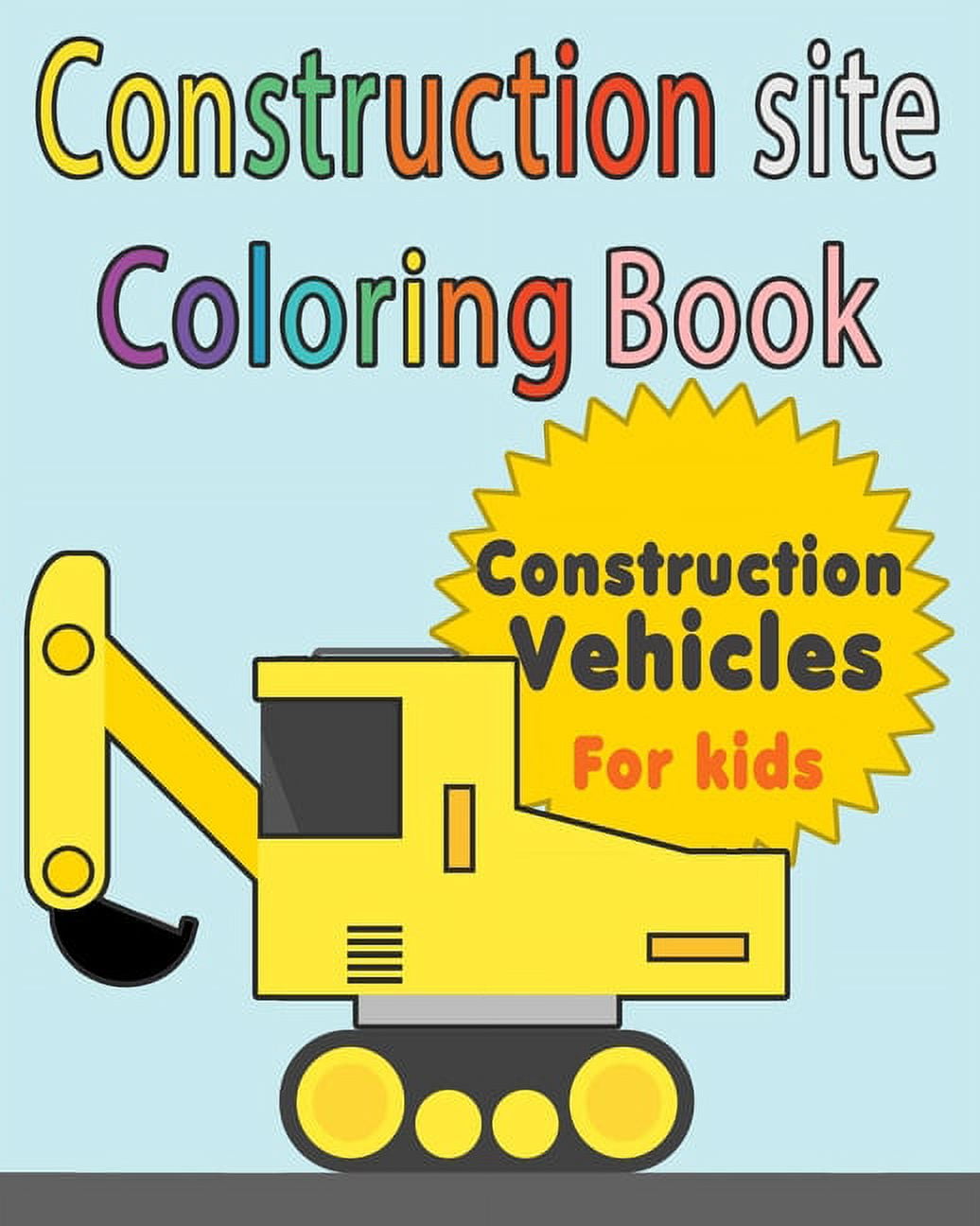 Construction Site Construction vehicles Coloring Book For Kids: Perfect ...