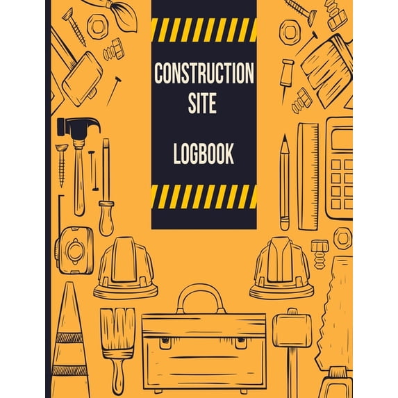 Construction Site Logbook: Daily Activity Workforce Tasks Log Book ...