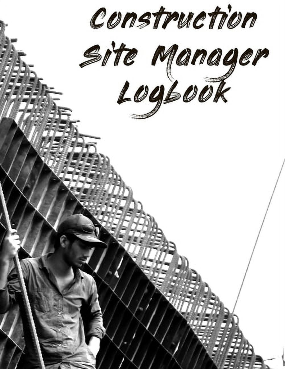 Construction Site Manager Logbook : Construction Site Daily Log ...