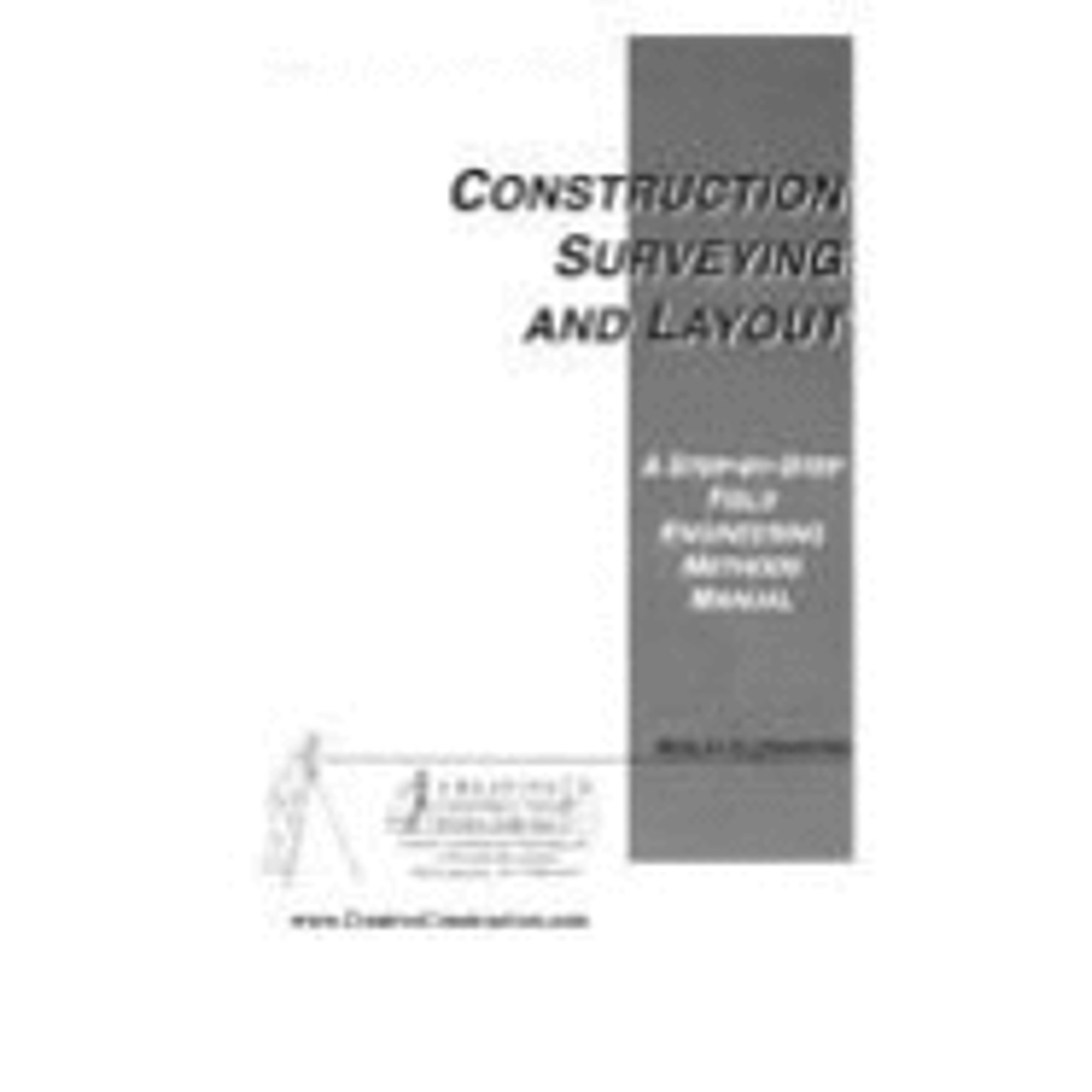 Pre-Owned Construction Surveying and Layout: A Step-By-Step Field ...