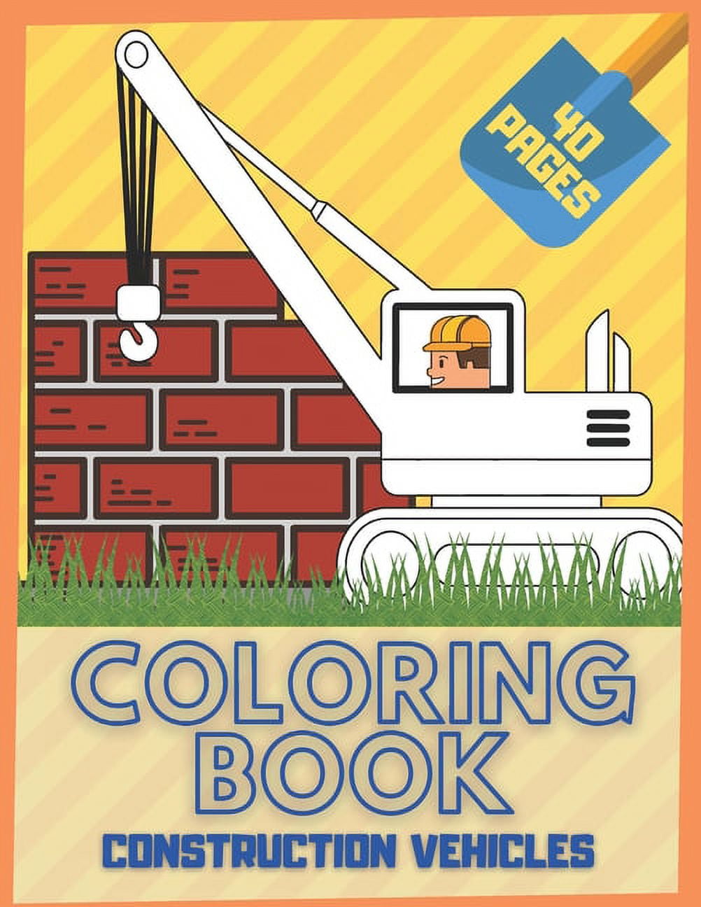 Construction Vehicle Coloring Book : For Kids And Toddlers: Diggers ...