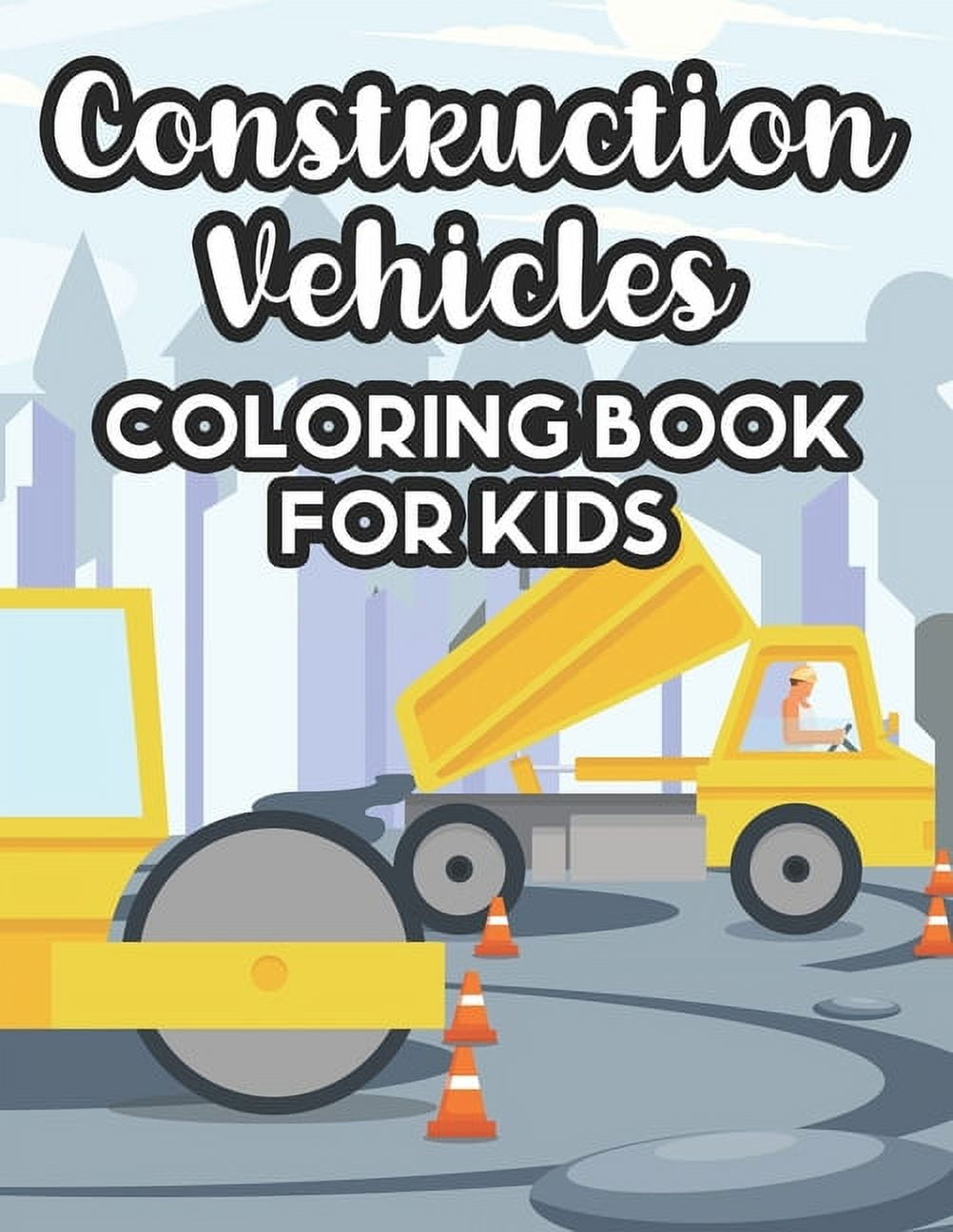 Construction Vehicles Coloring Book For Kids: Coloring Activity Sheets ...
