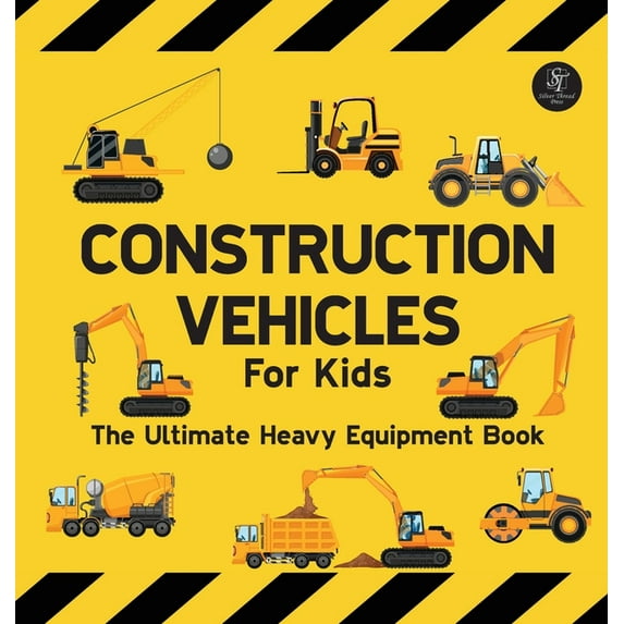 Construction Vehicles For Kids The Ultimate Heavy Equipment Book: 50 Building Site Diggers ...