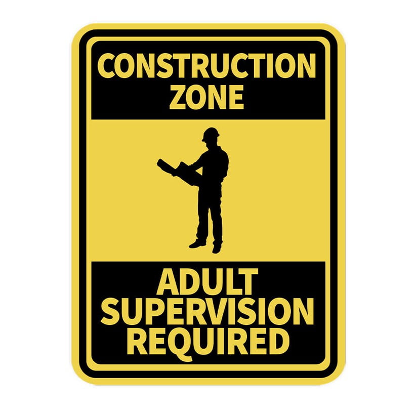 Construction Zone Adult Supervision Required Wall or Door Sign Health ...