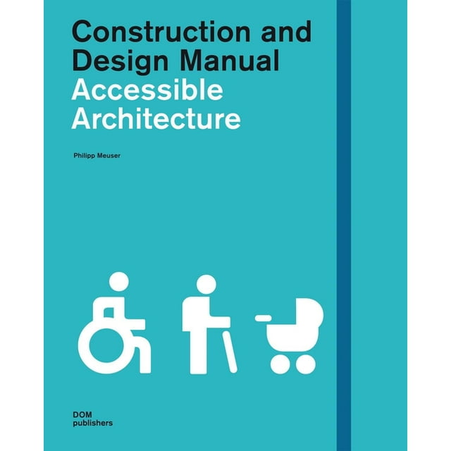 Construction and Design Manual: Accessible Architecture (Hardcover ...