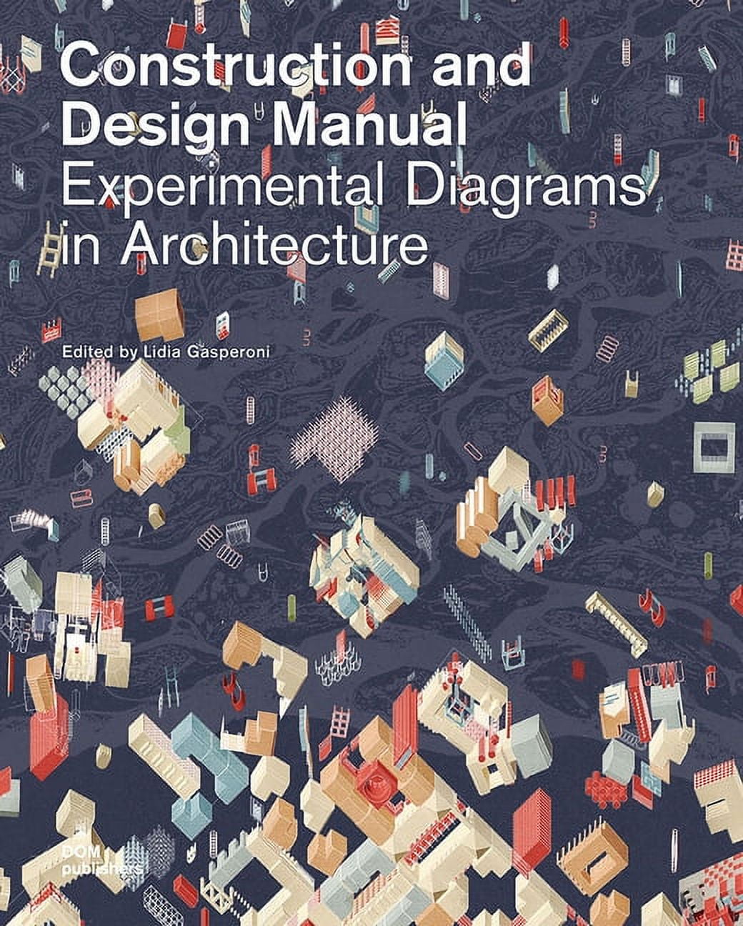 Construction and Design Manual: Experimental Diagrams in Architecture ...