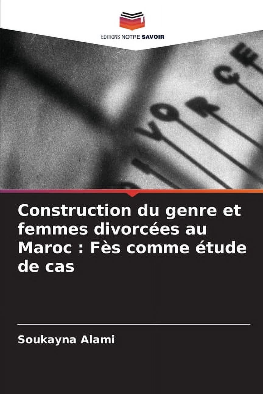 Construction du genre et femmes divorcées au Maroc: Fès comme étude de ...
