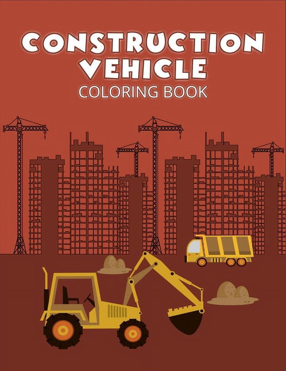 Construction vehicle coloring book: A Perfect book for coloring ...