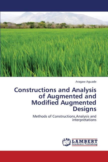 Constructions and Analysis of Augmented and Modified Augmented Designs (Paperback) - Walmart.com